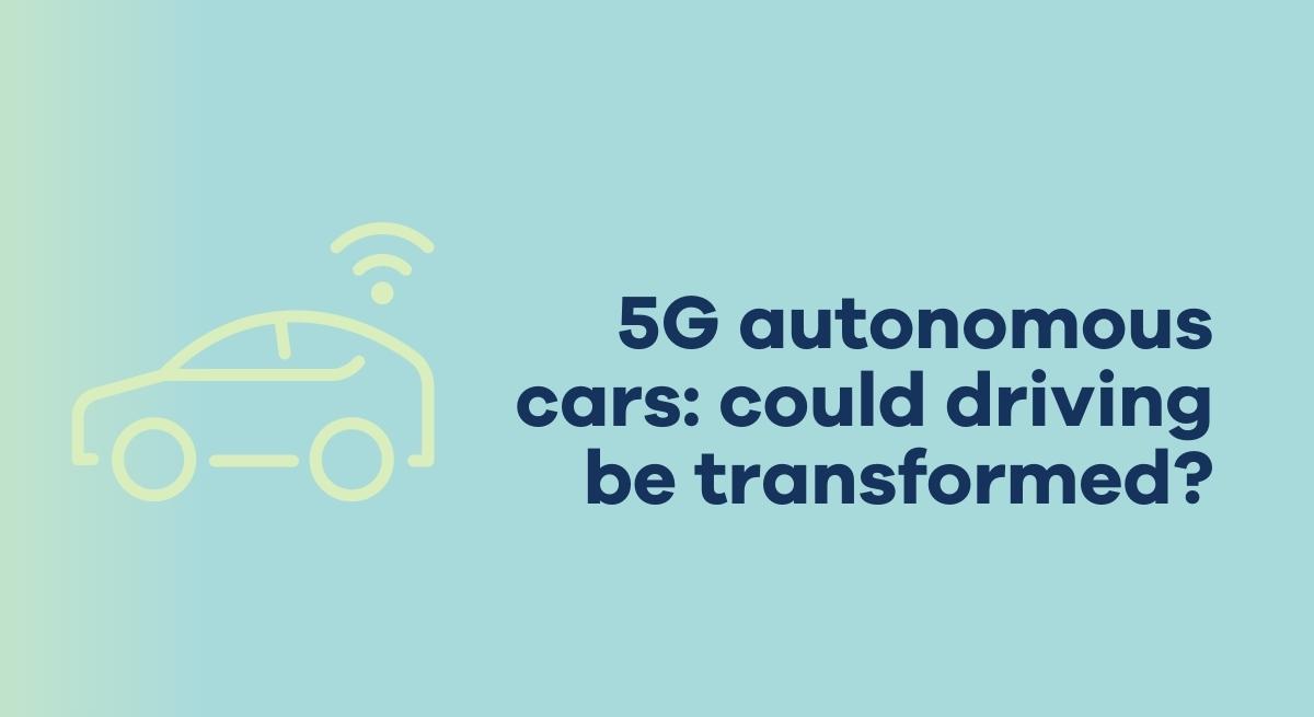 5G autonomous cars: could driving be transformed? - X4 Engineering
